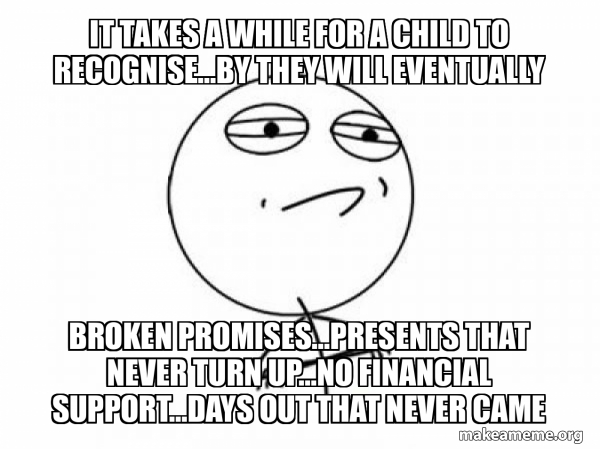 It takes a while for a child to recognise…by they will eventually ...