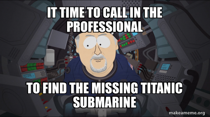 It time to call in the professional To find the missing titanic ...