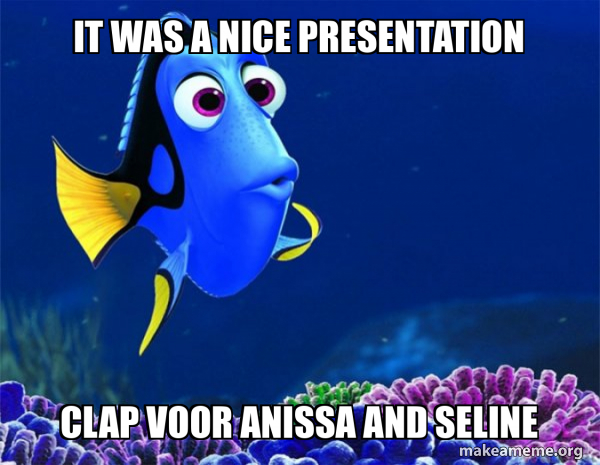 it was a nice presentation clap voor Anissa and Seline - Dory from Nemo ...