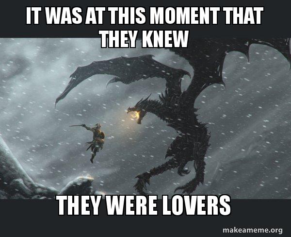 it was at this moment that they knew they were lovers - Skyrim Dragon ...