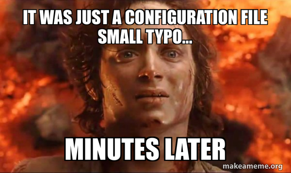 It was just a configuration file small typo... Minutes later - Frodo it ...