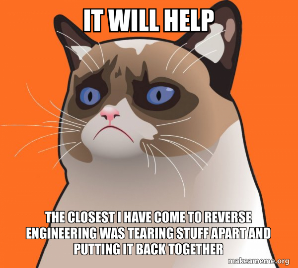 it will help The closest I have come to reverse engineering was tearing ...