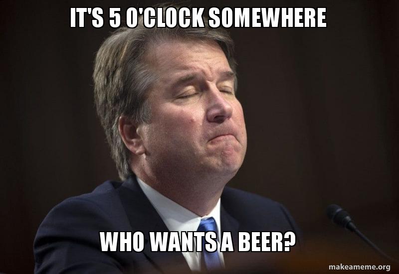 It's 5 o'clock somewhere Who wants a BEER? Meme Generator