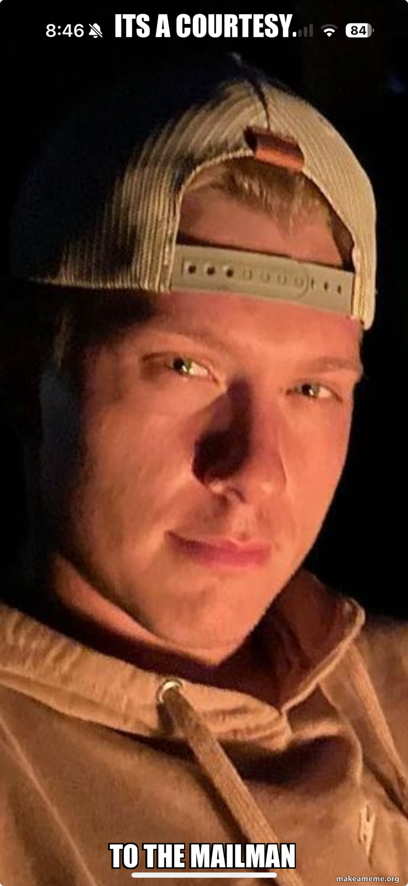 Its a courtesy To the mailman Meme Generator