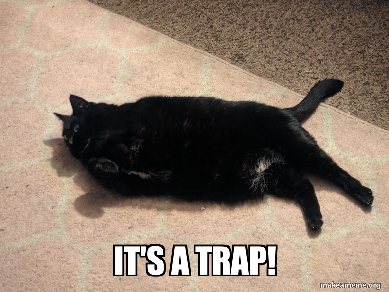 IT'S A TRAP! Meme Generator