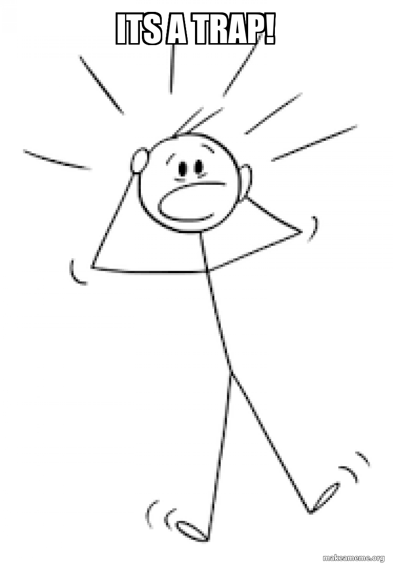 its a trap! Meme Generator