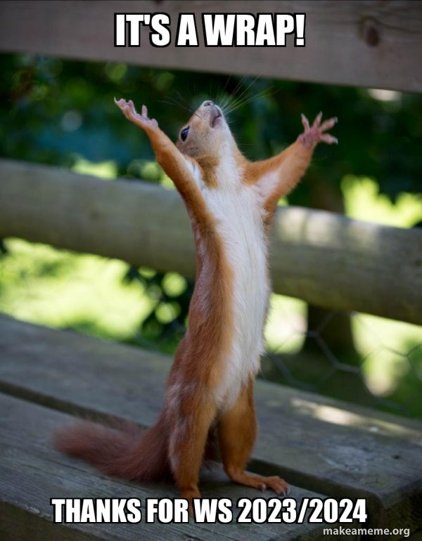 It's a wrap! Thanks for WS 2023/2024 - Happy Squirrel Meme Generator