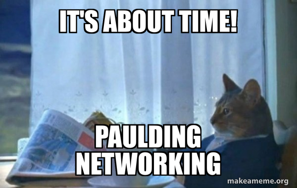 It's about time! Paulding networking - Sophisticated Cat Meme Generator