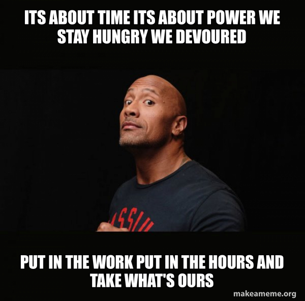 its about time its about power we stay hungry we devoured put in the ...