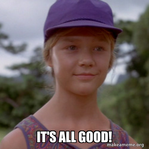 It's all Good! Meme Generator