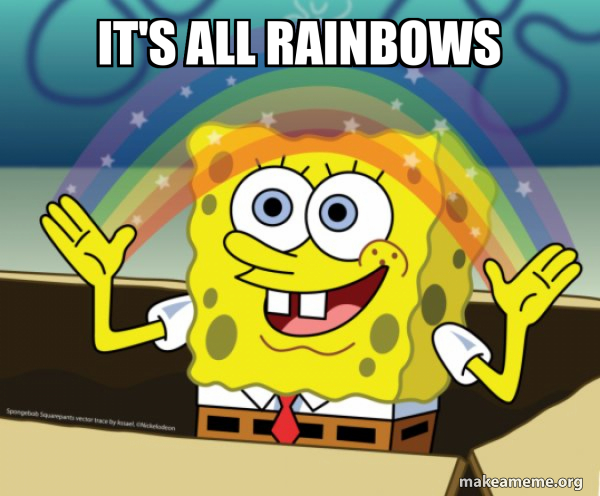 It's all rainbows - Rainbow SpongeBob Meme Generator