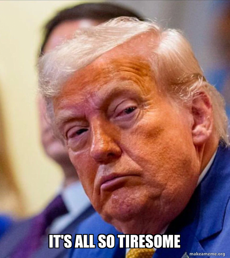 It's all so tiresome Meme Generator