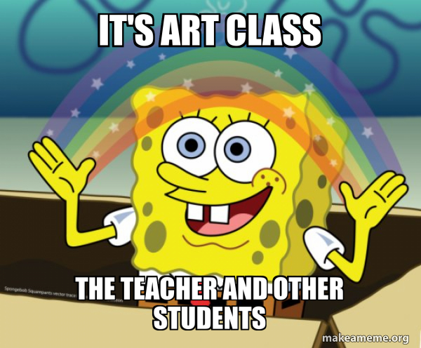 It's Art class the teacher and other students - Rainbow SpongeBob Meme ...