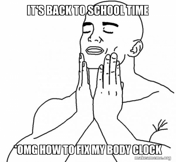 It's back to school time *omg how to fix my body clock - Feels Good ...