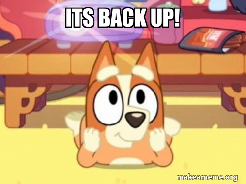 Its Back UP! Meme Generator