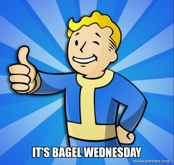 It's Bagel Wednesday - Vault Boy Fallout 4 game Meme Generator