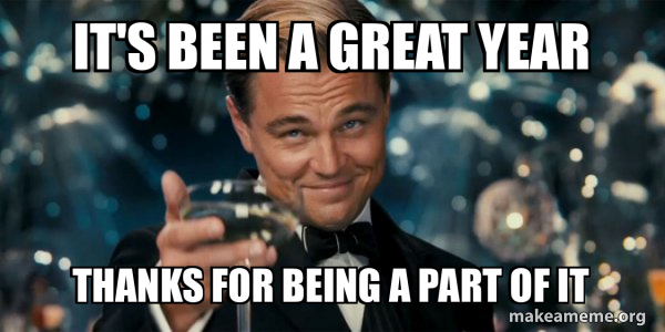 It's been a great year thanks for being a part of it - Great Gatsby ...