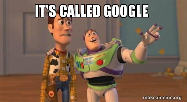 It's called google - Buzz and Woody (Toy Story) Meme Meme Generator