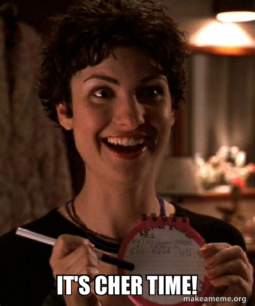 It's cher time! Meme Generator