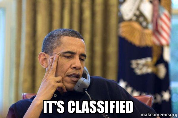 it's classified - Obama Ordering a Pizza (on the phone) Meme Generator