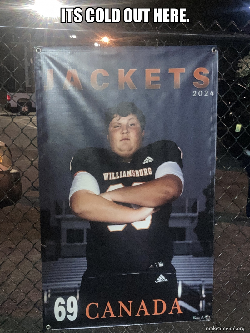 Its Cold Out HerE. Meme Generator