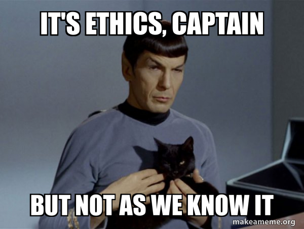 It's ethics, captain but not as we know it - Spock and Cat Meme Meme ...