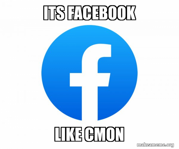 its facebook like cmon - Facebook Meme Generator