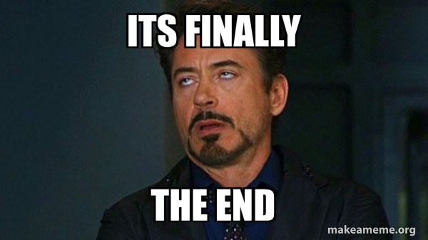 Its finally the enD - Tony Stark Eye Roll Meme Generator
