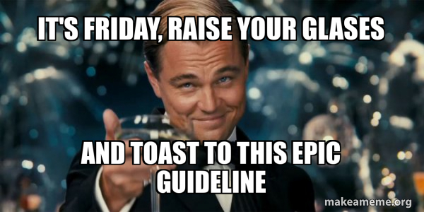 It's friday, raise your glases and toast to this epic guideline - Great ...