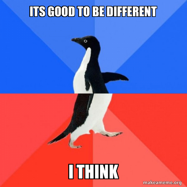 Its good to be different I think - Socially Awkward Awesome Penguin ...