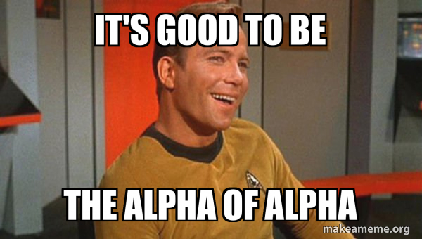 It's good to be the alpha of alpha - Ridiculously Photogenic Starship ...