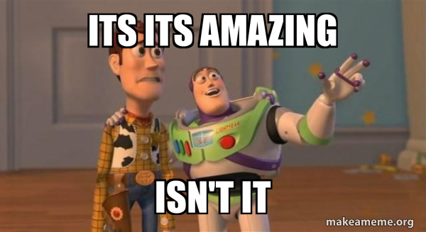 Its Its Amazing Isn't it - Buzz and Woody (Toy Story) Meme Meme Generator