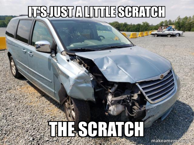 IT's just a little scratch the scratch Meme Generator