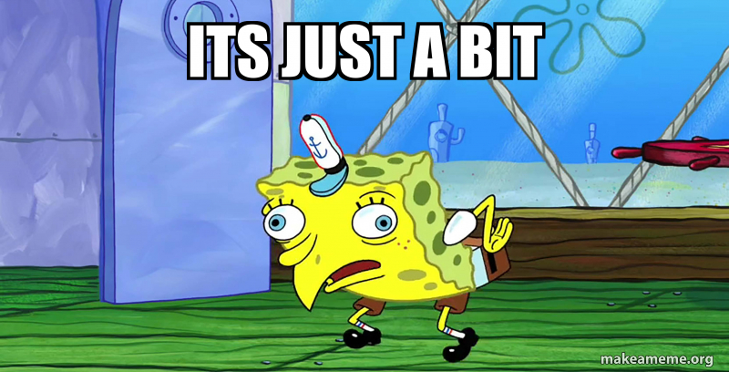 Its just a bit Meme Generator