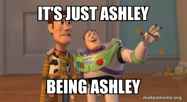 It's Just Ashley Being Ashley - Buzz and Woody (Toy Story) Meme Meme ...