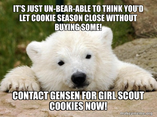 it's just un-bear-able to think you'd let cookie season close without ...