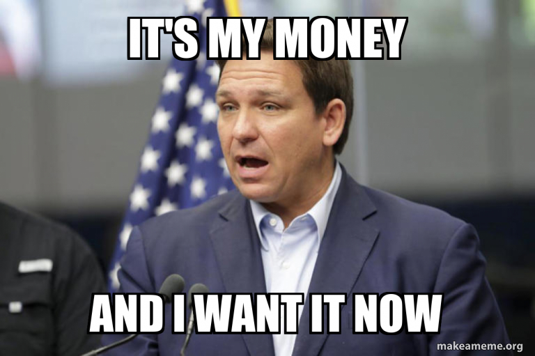 IT'S MY MONEY AND I WANT IT NOW Meme Generator