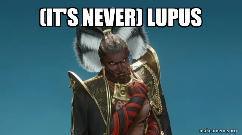 (it's never) Lupus Meme Generator