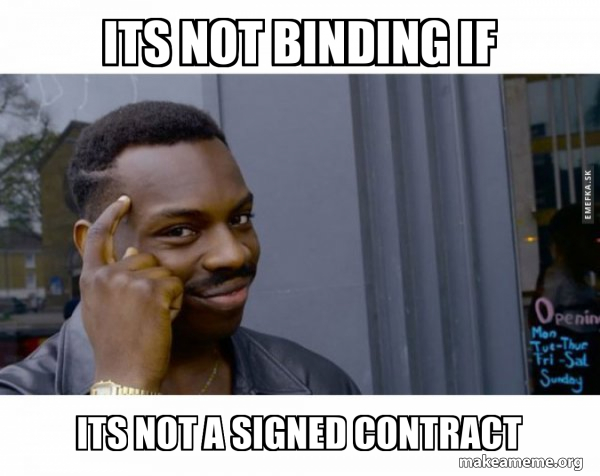 ITs not binding if its not a signed contract - Roll Safe Black Guy ...