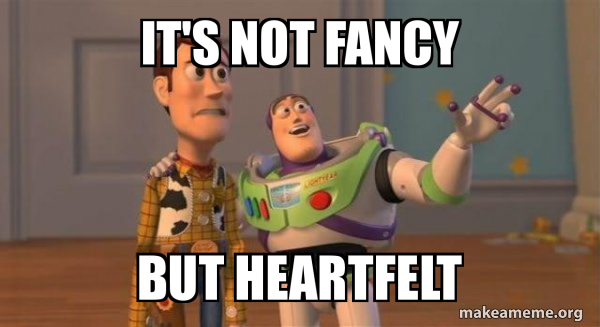 It's not fancy but heartfelt - Buzz and Woody (Toy Story) Meme Meme ...