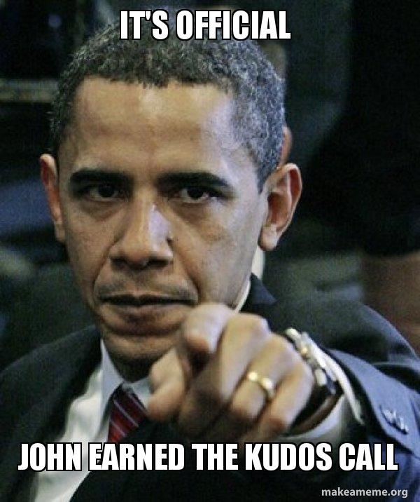 It's Official John Earned The Kudos Call - Angry Obama Meme Generator