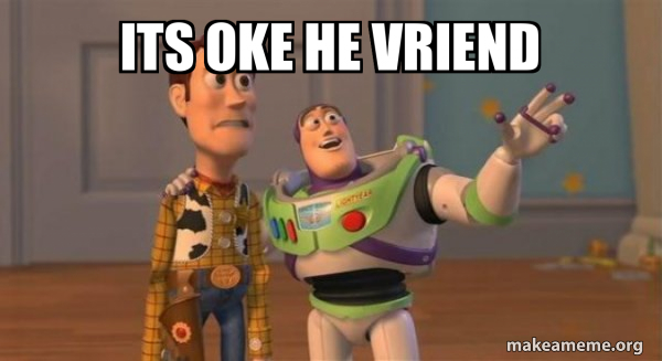 its oke he vriend - Buzz and Woody (Toy Story) Meme Meme Generator