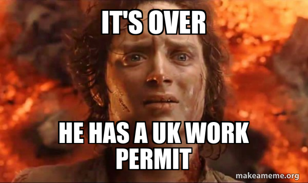 It's over He has a UK work permit - Frodo it's over it's done Meme ...