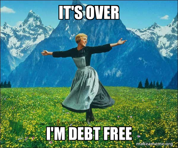 It's over I'M debt free - Sound of Music | Make a Meme
