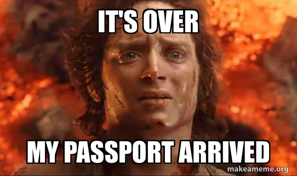 It's over My passport arrived - Frodo it's over it's done Meme Generator