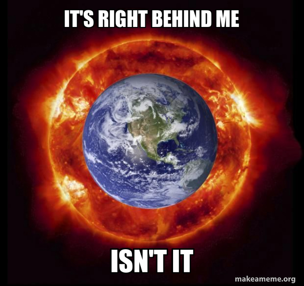 It's right behind me isn't it Meme Generator