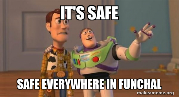 IT'S SAFE SAFE EVERYWHERE IN FUNCHAL - Buzz and Woody (Toy Story) Meme ...