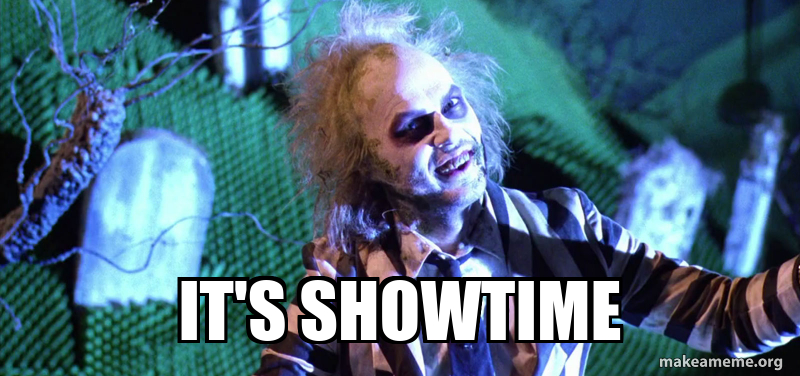 it's showtime Meme Generator