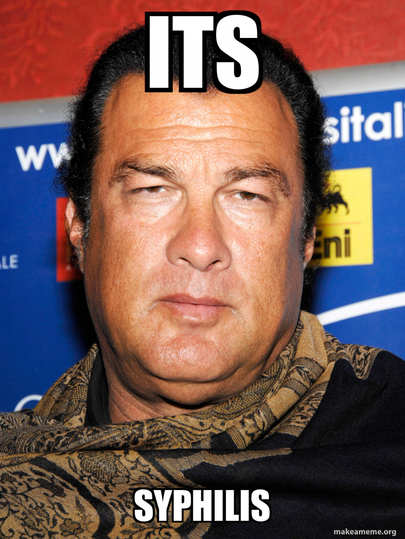 Its Syphilis Meme Generator