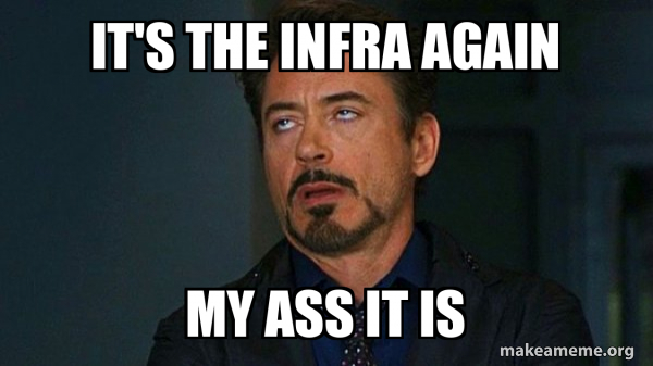 It's the infra again my ass it is - Tony Stark Eye Roll Meme Generator